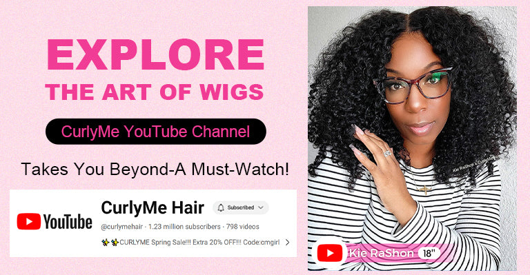 Experience the Art of Wigs: CurlyMe YouTube Channel Takes You Beyond ...