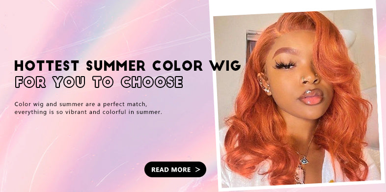Hottest Summer Color Wig For You To Choose – CurlyMe Hair